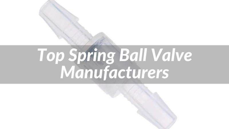 Top 8 Spring Ball Valve Manufacturers in 2024 - Jingteng