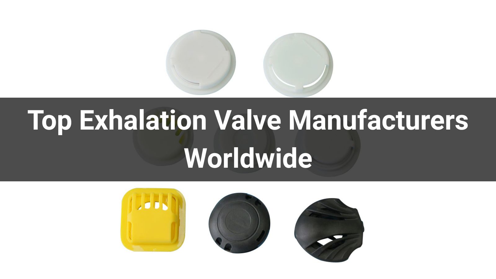 Top 10 Exhalation Valve Manufacturers in 2026